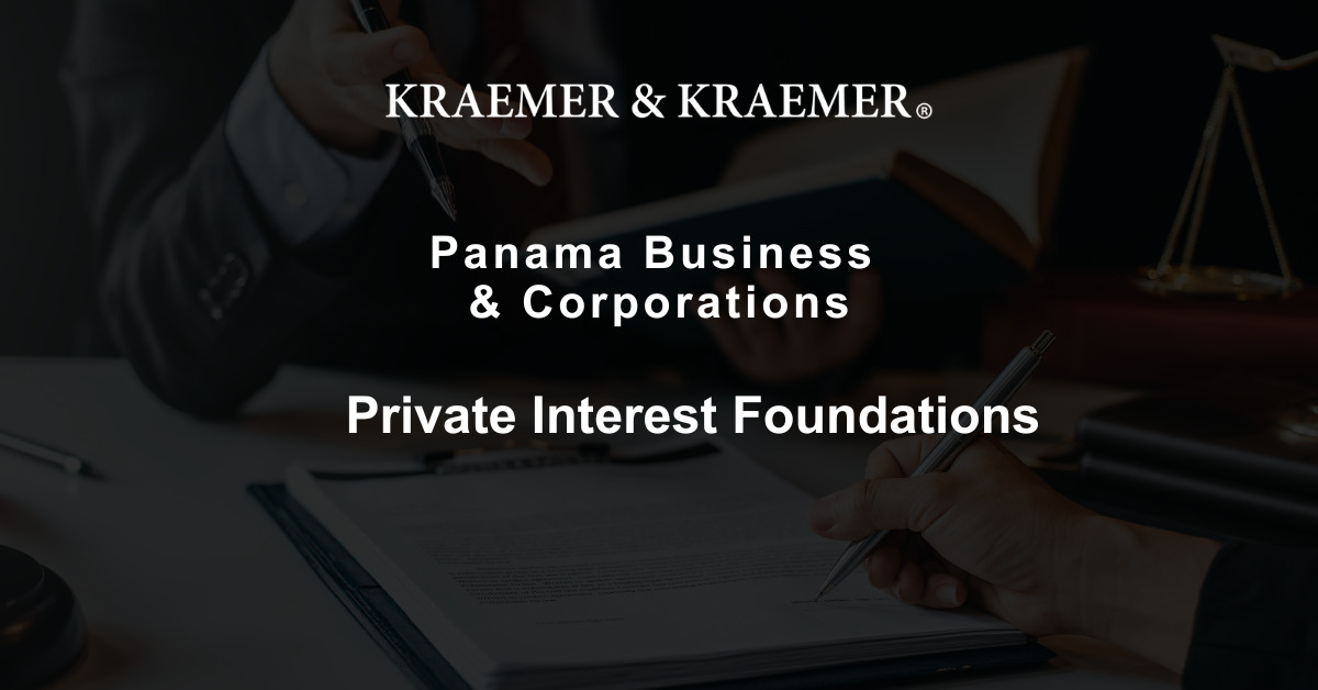 Panama Private Interest Foundations - Kraemer & Kraemer